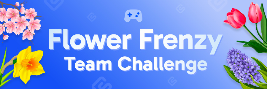 May Flowers are Here, Time For the Flower Frenzy Team Challenge!